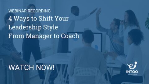 Shift Your Leadership Style from Manager to Coach: Watch Now